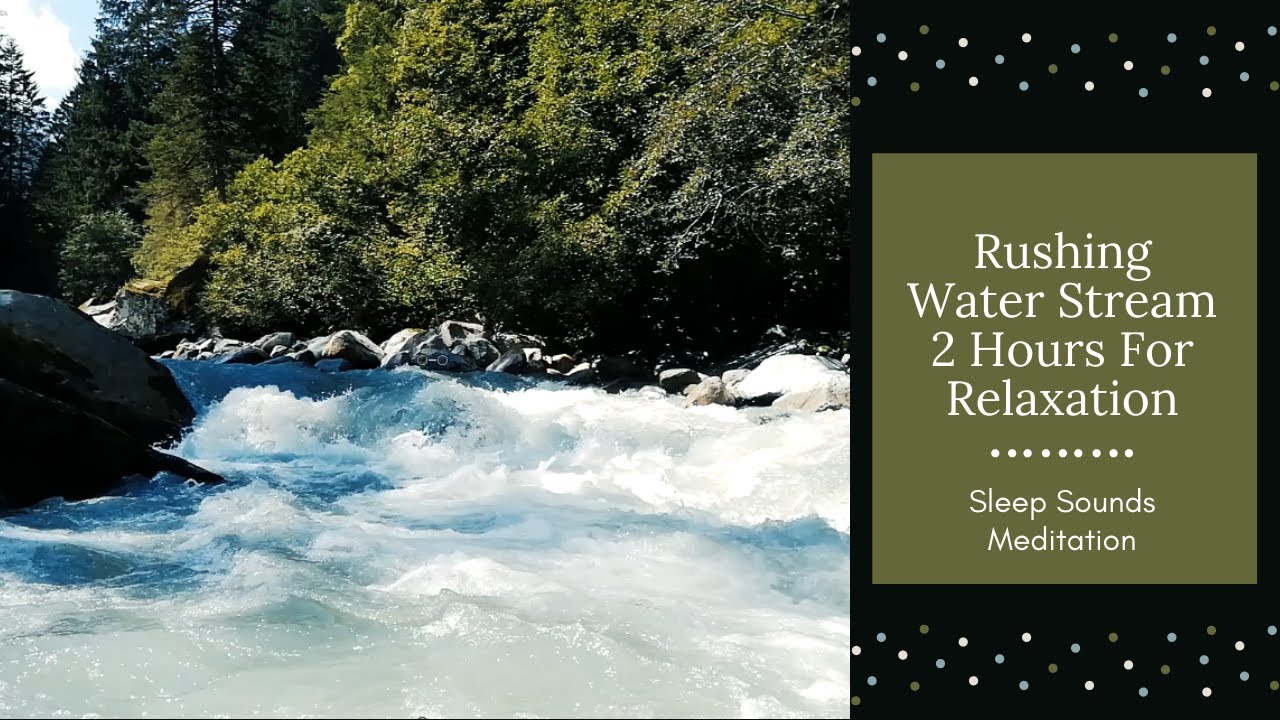Rushing Water Stream 2 Hours For Relaxation - Sleep Sounds - Meditation ...