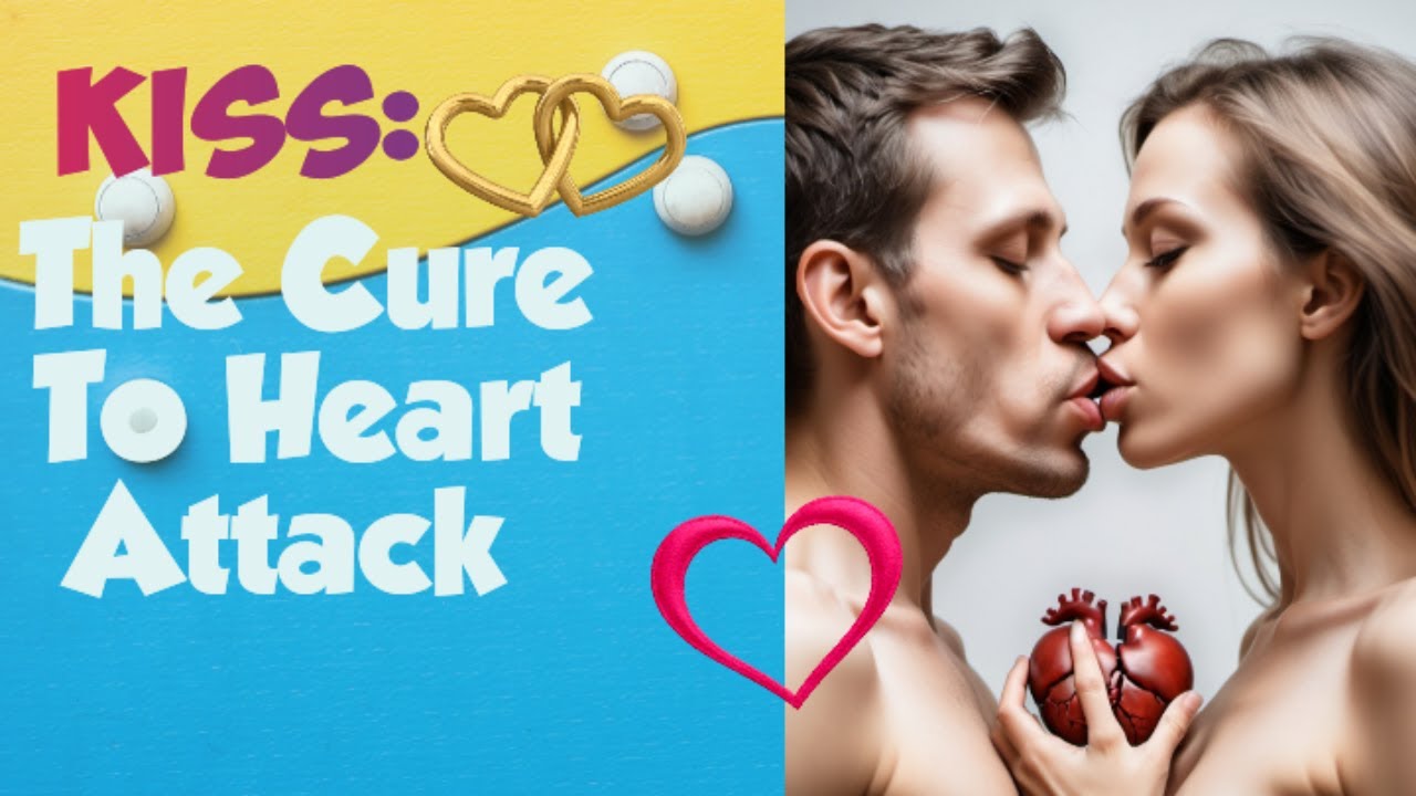 The Power of Kissing: Can it Help Cure Heart Attacks? - YouTube