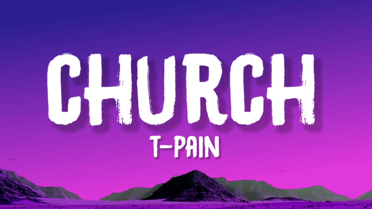 T-Pain - Church (Lyrics) feat. Teddy Verseti - YouTube