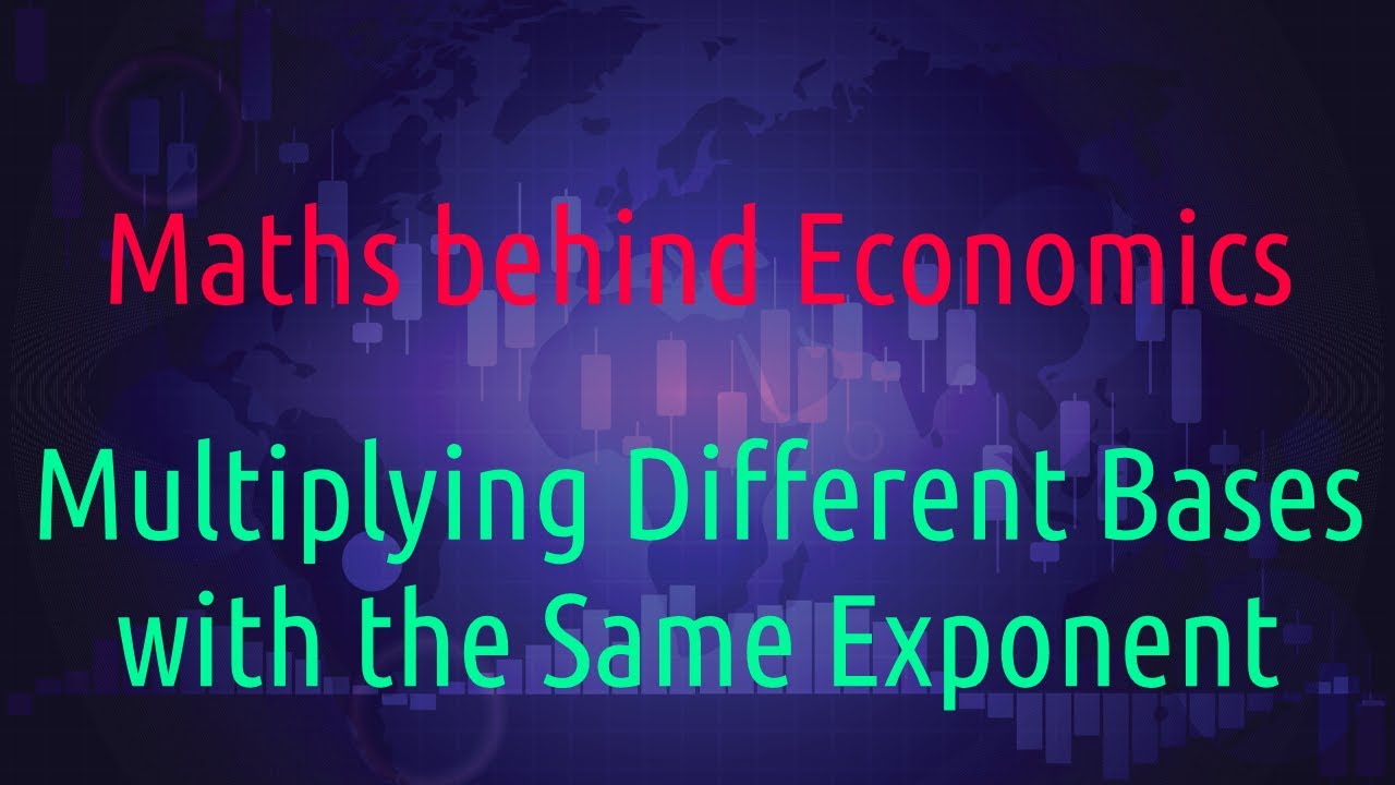 08 Multiplying different bases with the same exponent/power | Economics - YouTube