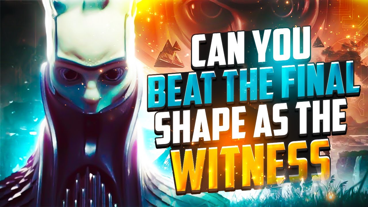 Can You Beat The Final Shape As The Witness? (The Movie) | Destiny 2 ...