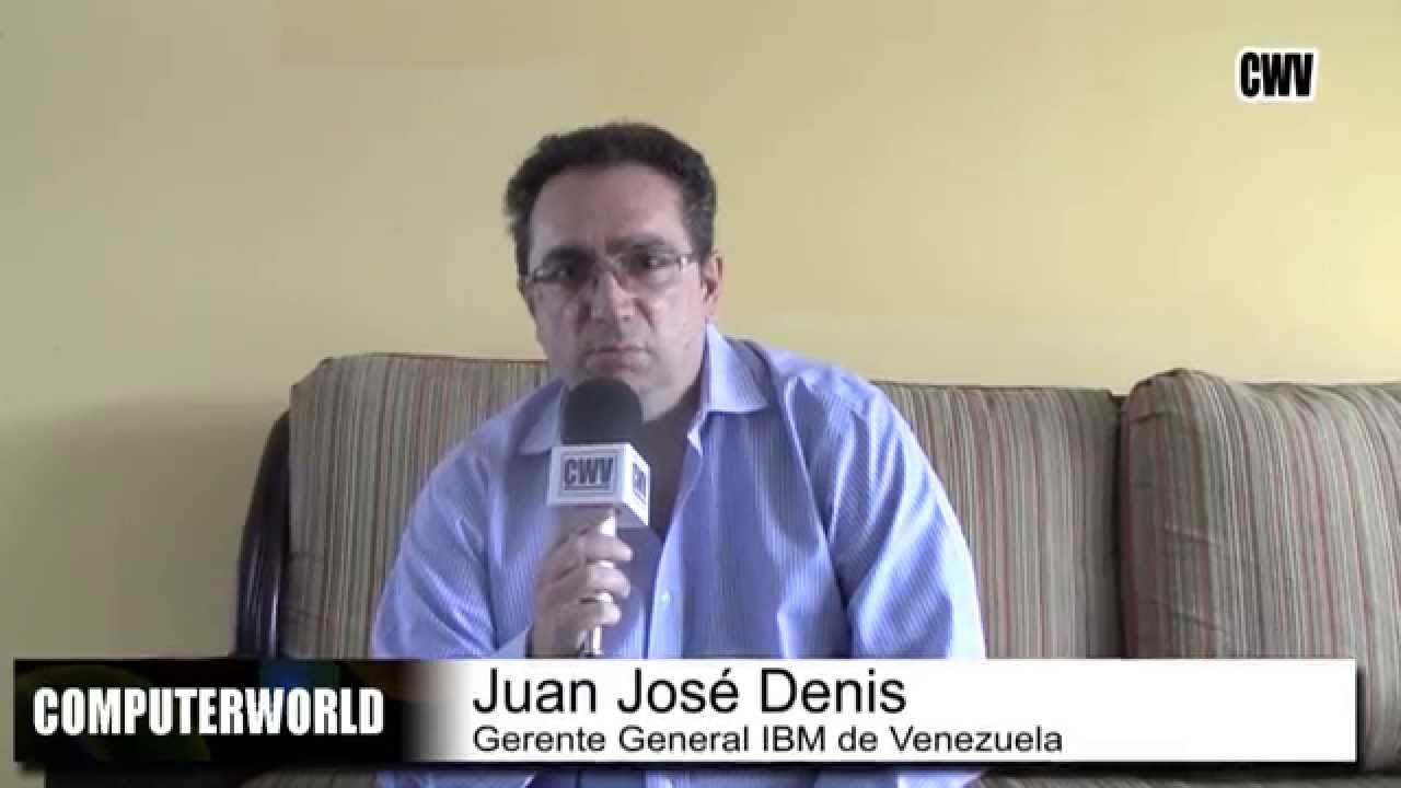 Juan José Denis - Gte. Gen IBM Venezuela - YouTube