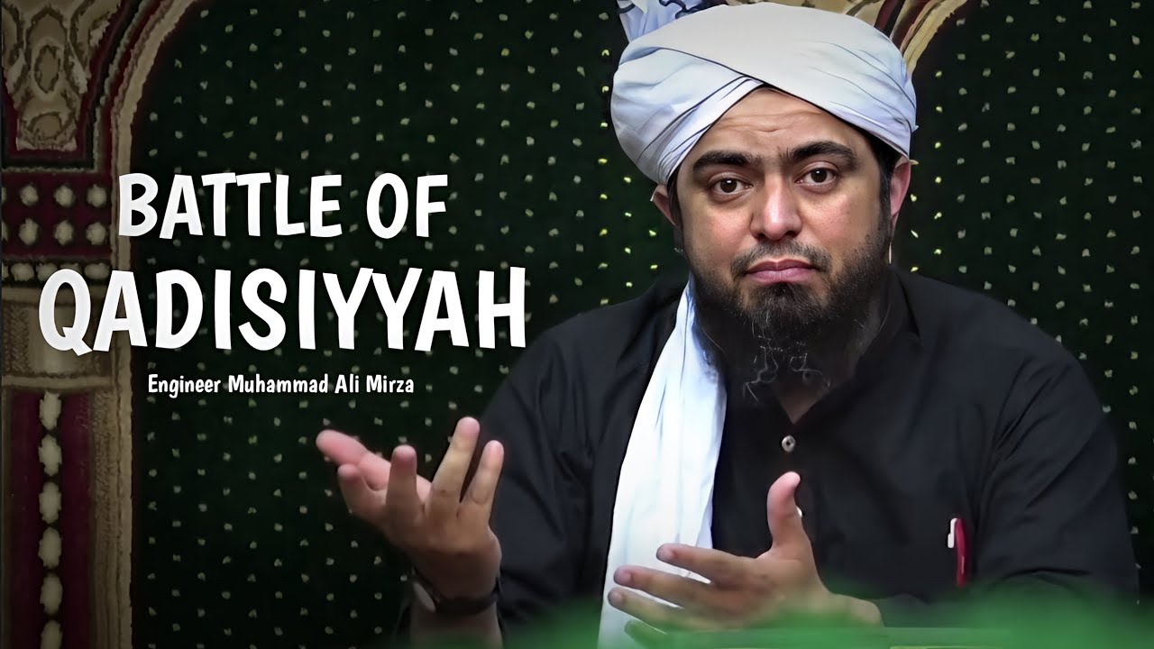Battle Of Qadisiyyah - Engineer Muhammad Ali Mirza - YouTube