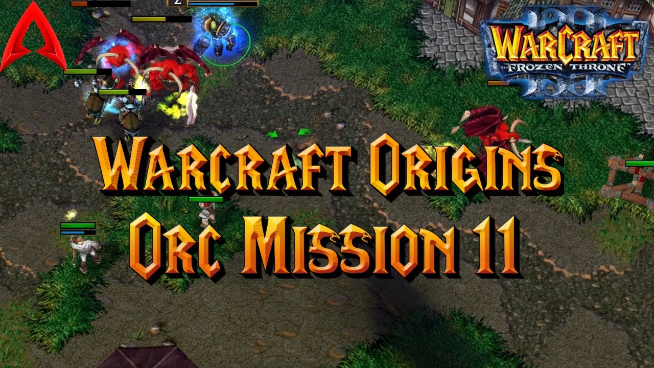 Warcraft 3 Custom Campaign || Warcraft Origins Mission 11 - YouTube