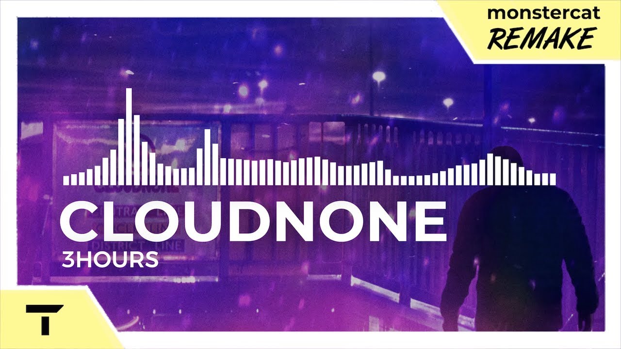 CloudNone - 3HOURS [Monstercat NL Remake] - YouTube