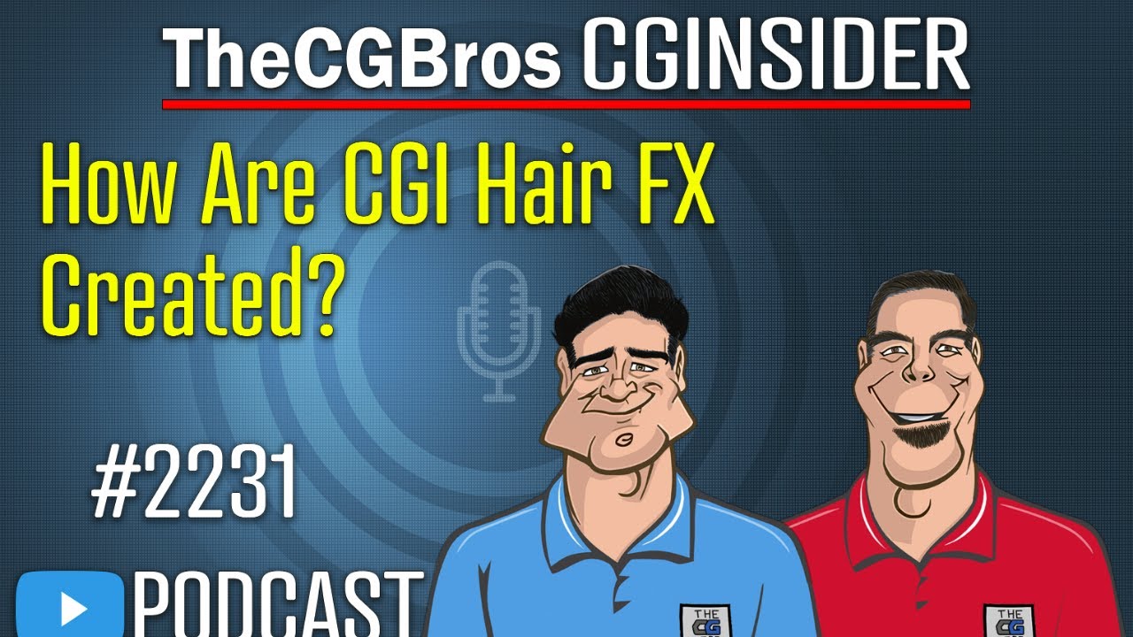 The CGInsider Podcast #2231: "How Are CGI Hair FX Created?" - YouTube