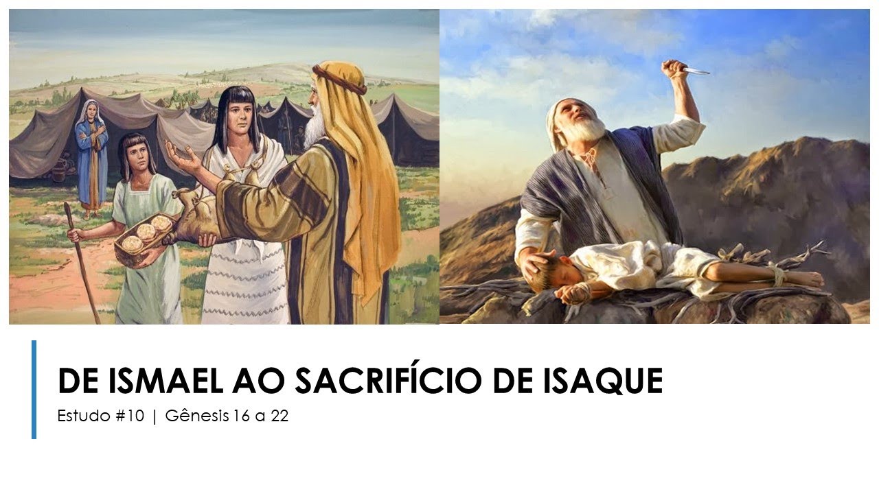 Estudo #10 | Gênesis 16 a 22 - De Ismael ao sacrifício de Isaque - YouTube