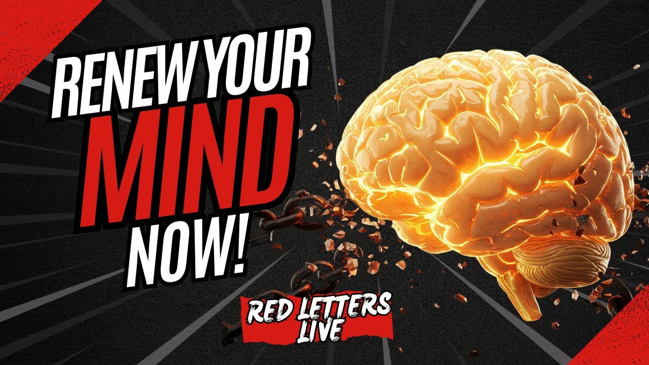 Rewire Your Mind—God’s Truth Will Set You Free! | Red Letters Live #6 ...