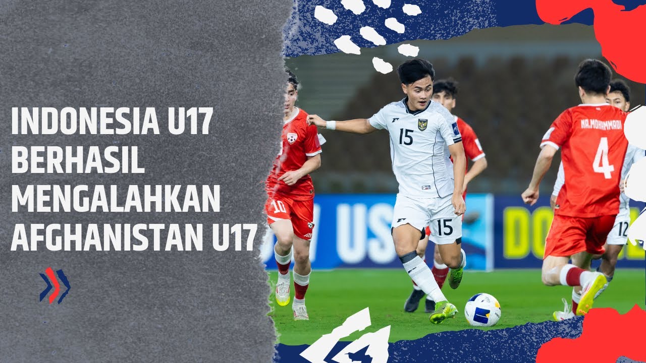 INDONESIA U17 Berhasil Mengalahkan AFGHANISTAN U17 dengan Skor 2 - 0 dalam Piala Asia U17 2025 ...