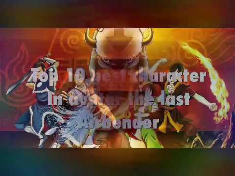 Top 10 best ATLA Characters Of all Time's | First Video Ever made (For ...