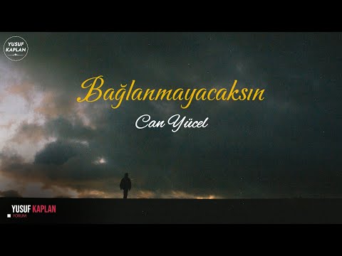 Bağlanmayacaksın - Can Yücel / Yusuf Kaplan