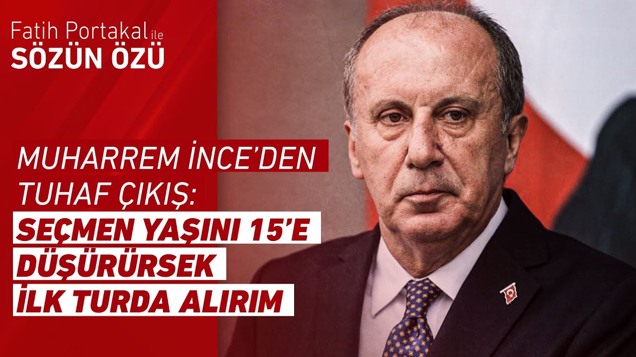 Muharrem İnce'den Tuhaf Çıkış: Seçmen Yaşını 15'e Düşürürsek İlk Turda ...