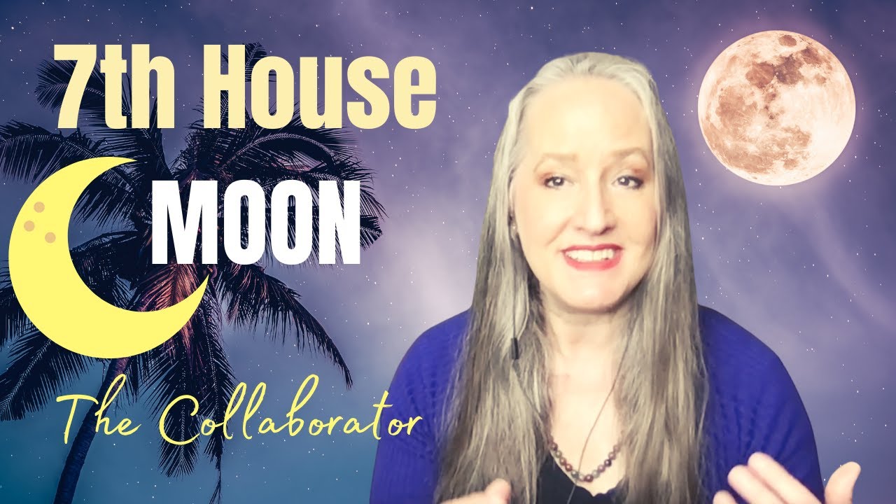 7th House Moon 🌜Natal Astrology - The Collaborator - YouTube