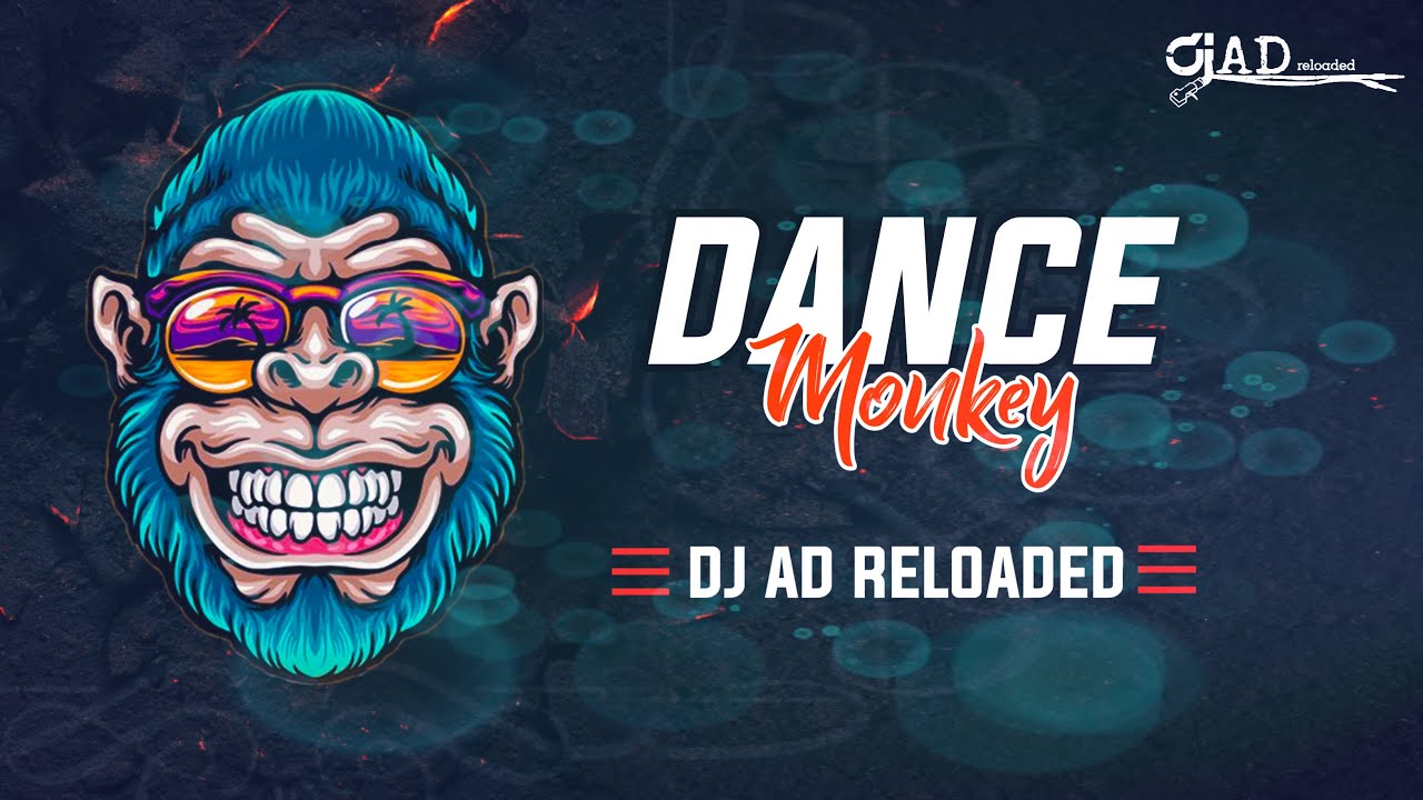 Dance Monkey (Remix) | DJ AD reloaded | TONES AND I | - YouTube