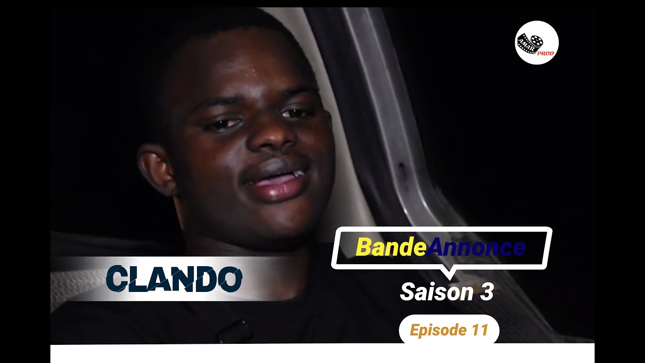 CLANDO SAISON 3 BANDE ANNONCE ÉPISODE 11 #seriesenegalaise # ...