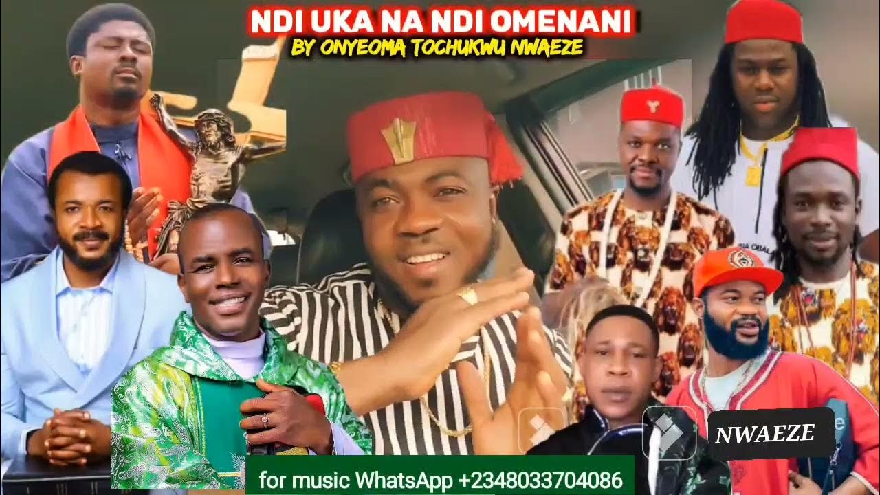NDI UKA NA NDI OMENANI BY ONYEOMA TOCHUKWU - YouTube