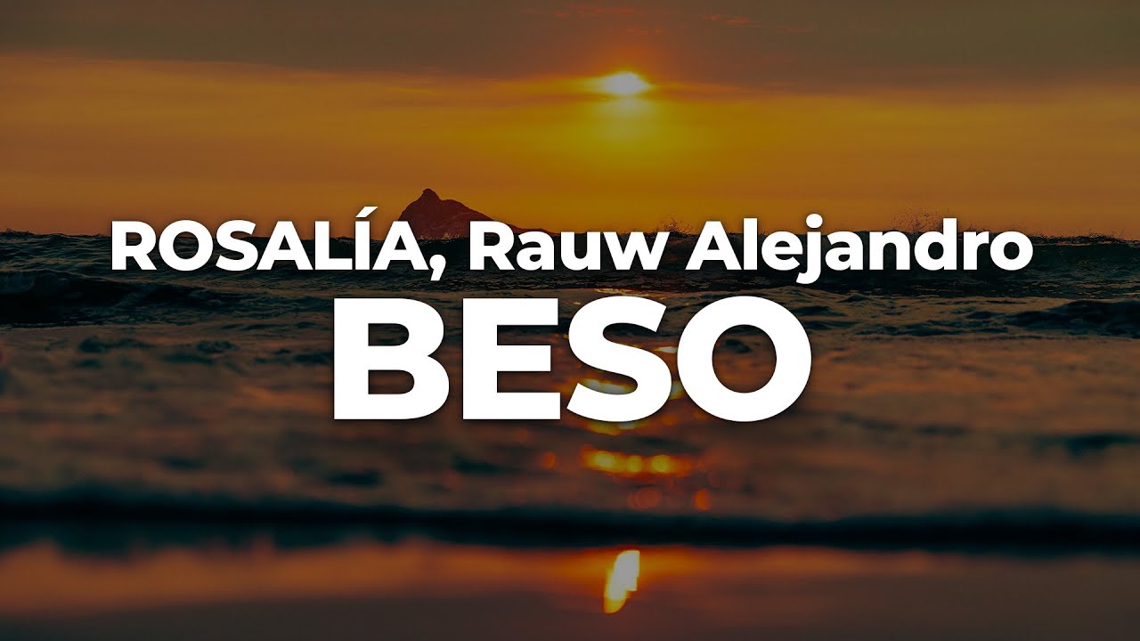 ROSALÍA, Rauw Alejandro - BESO (Letra/Lyrics) | Official Music Video ...