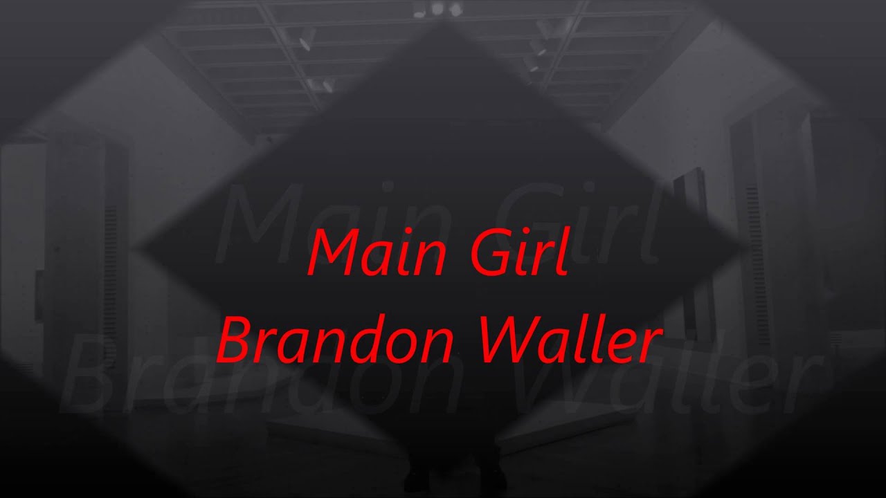 Brandon Waller Main Girl - YouTube