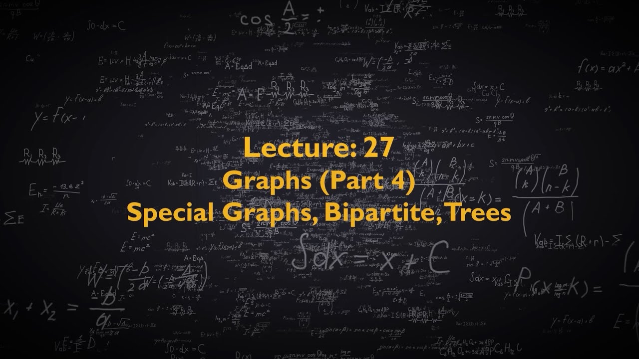 Discrete Mathematics CS210 - Lecture 27 - Graphs (Part 4), Special ...