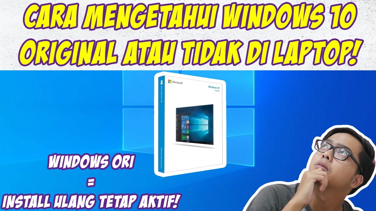 Cara Mengetahui Windows Ori Atau Bukan di Windows 10! Laptop Baru = Ori ...