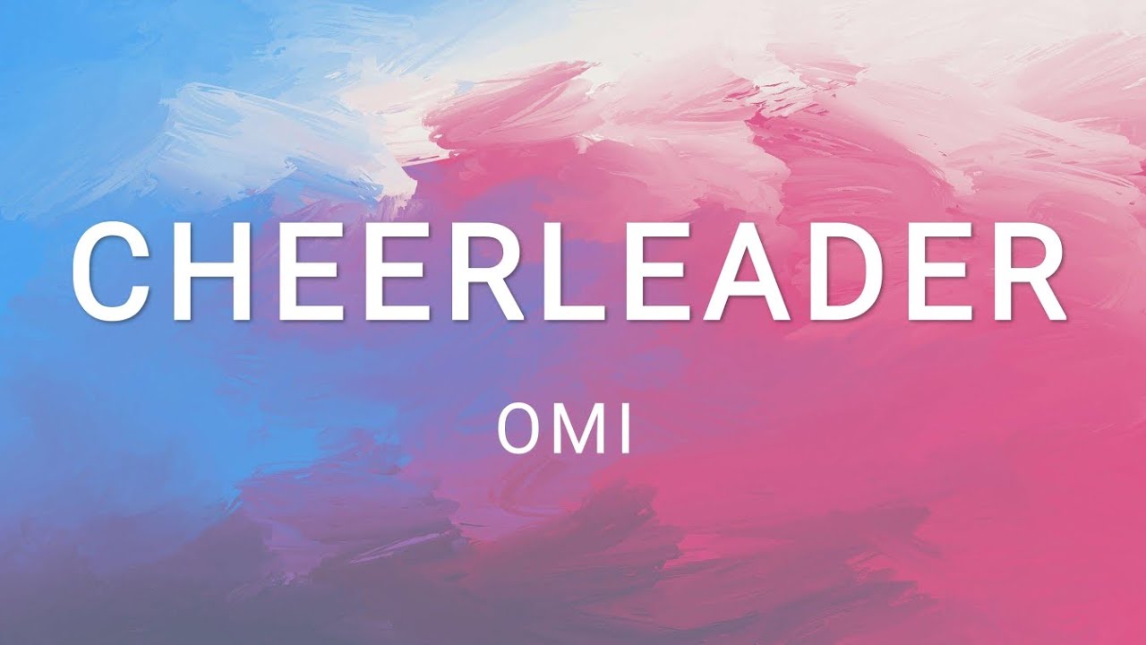 Cheerleader -OMI - YouTube