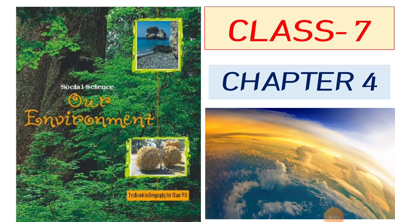 CHAPTER 4 OF CLASS 7 NCERT BOOK || OUR ENVIRONMENT || CBSE || VERY EASY ...