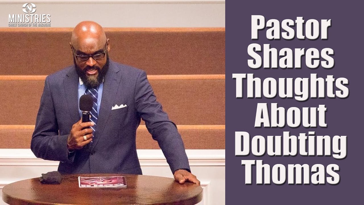 Pastor Shares Thoughts About Doubting Thomas - YouTube