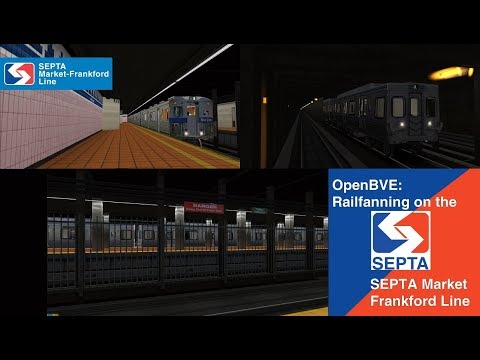 OpenBVE SEPTA: Railfanning Along the SEPTA Market Frankford Line - YouTube