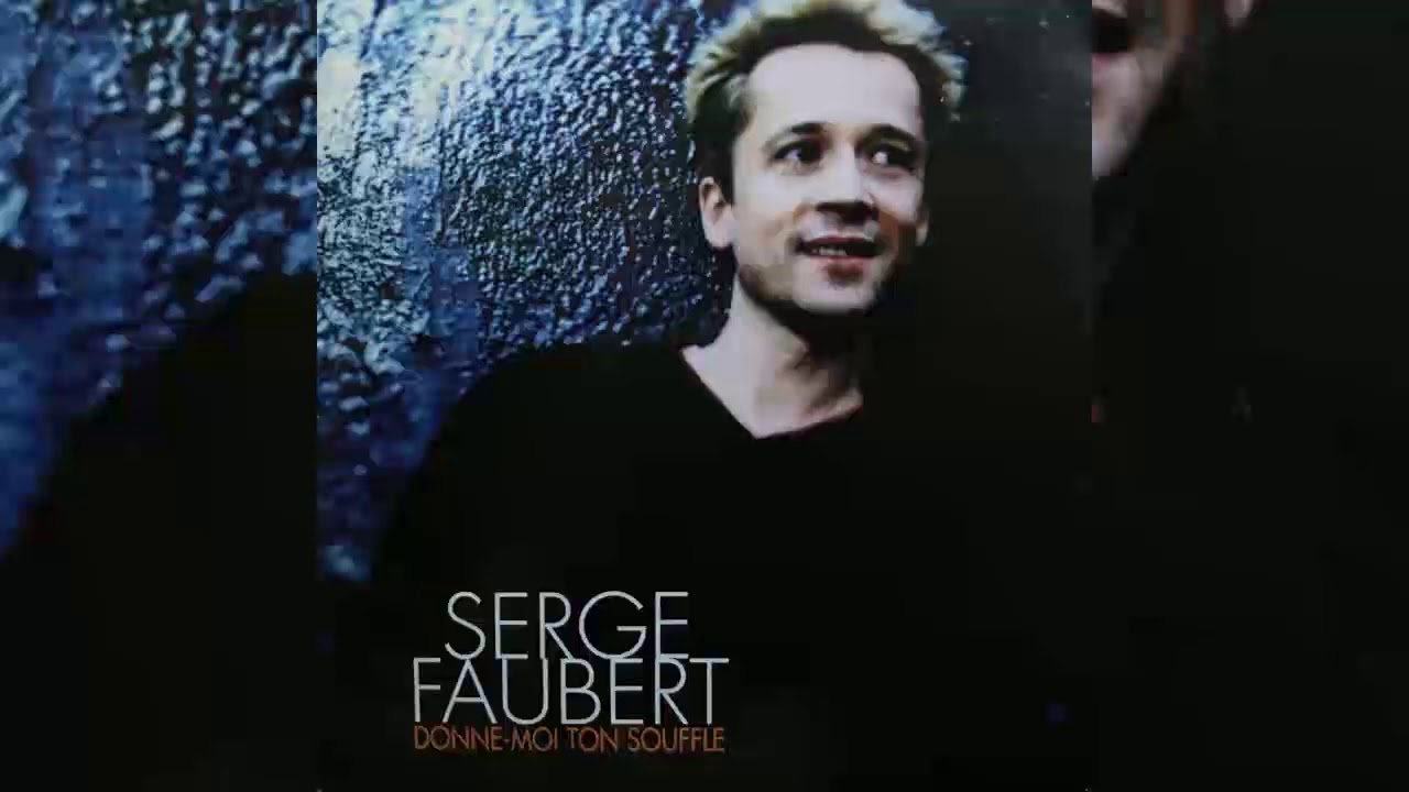 Serge Faubert • Donne-moi ton souffle (1998) - YouTube
