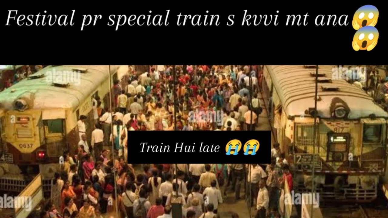 Special train bhot late krti hai 😢😢|| kvvi mt ana iss train s 😭😭 - YouTube