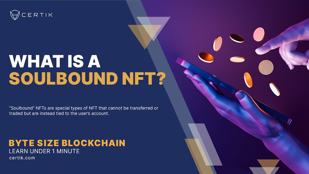 What is a Soulbound NFT? | Byte Size Blockchain | CertiK - YouTube