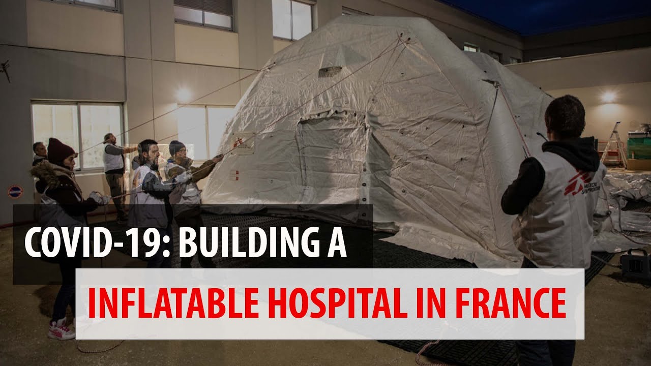 COVID-19 in France: MSF sets up an inflatable tent in Reims hospital ...