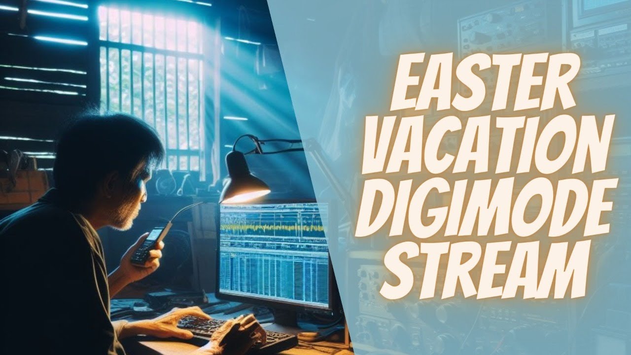 Easter Vacation Digimode Stream - YouTube