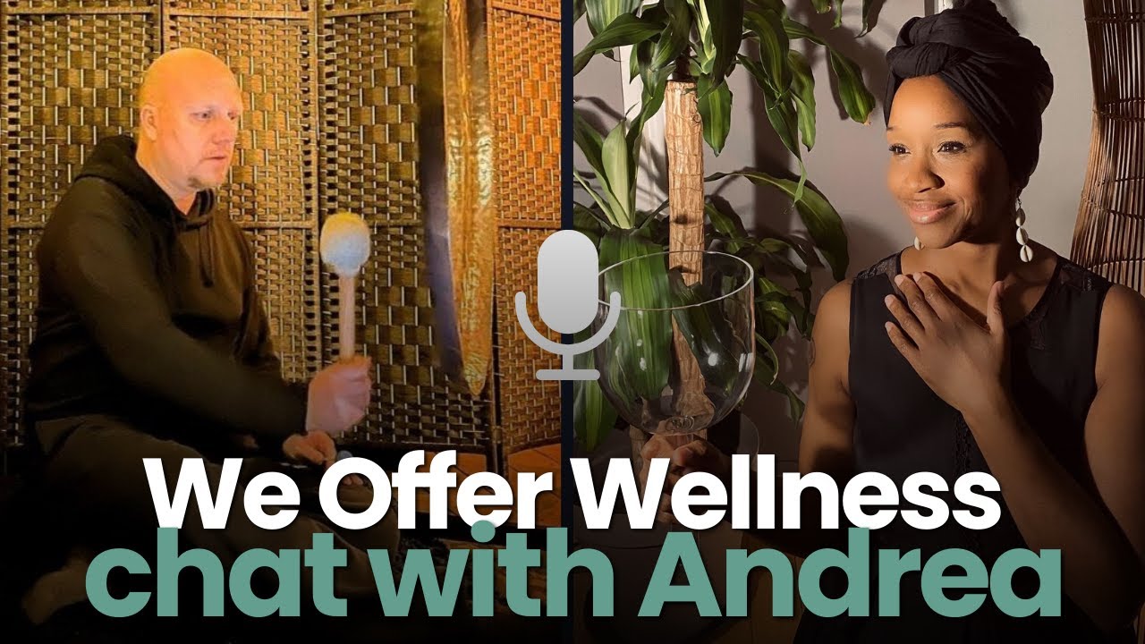 We Offer Wellness Chat - Andrea - Natural Mindfulness Guide👐 - YouTube