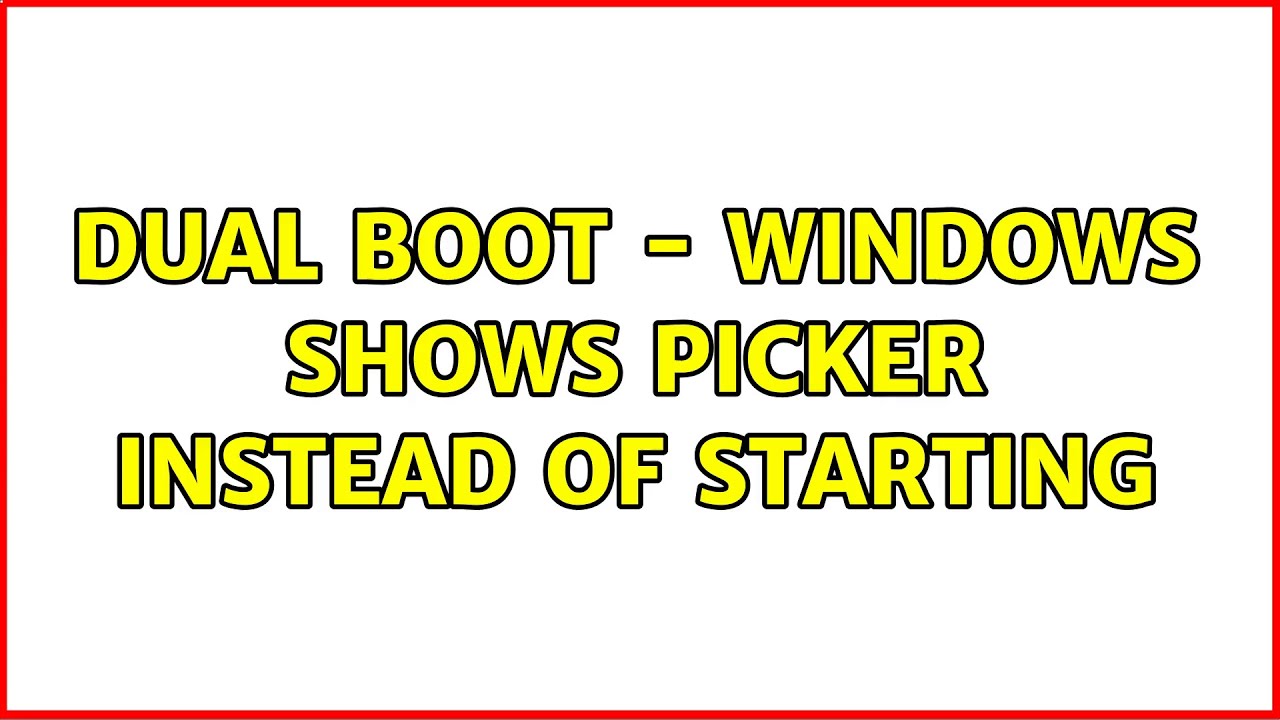 Dual boot - Windows shows picker instead of starting - YouTube
