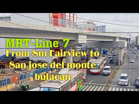 MRT Line-7 From Sm Fairview to San jose del monte bulacan - YouTube