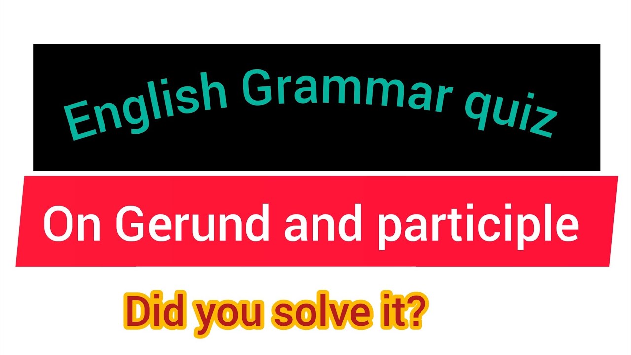 Gerund, Participle quiz #englishgrammar #shorts #gerunds @English ...
