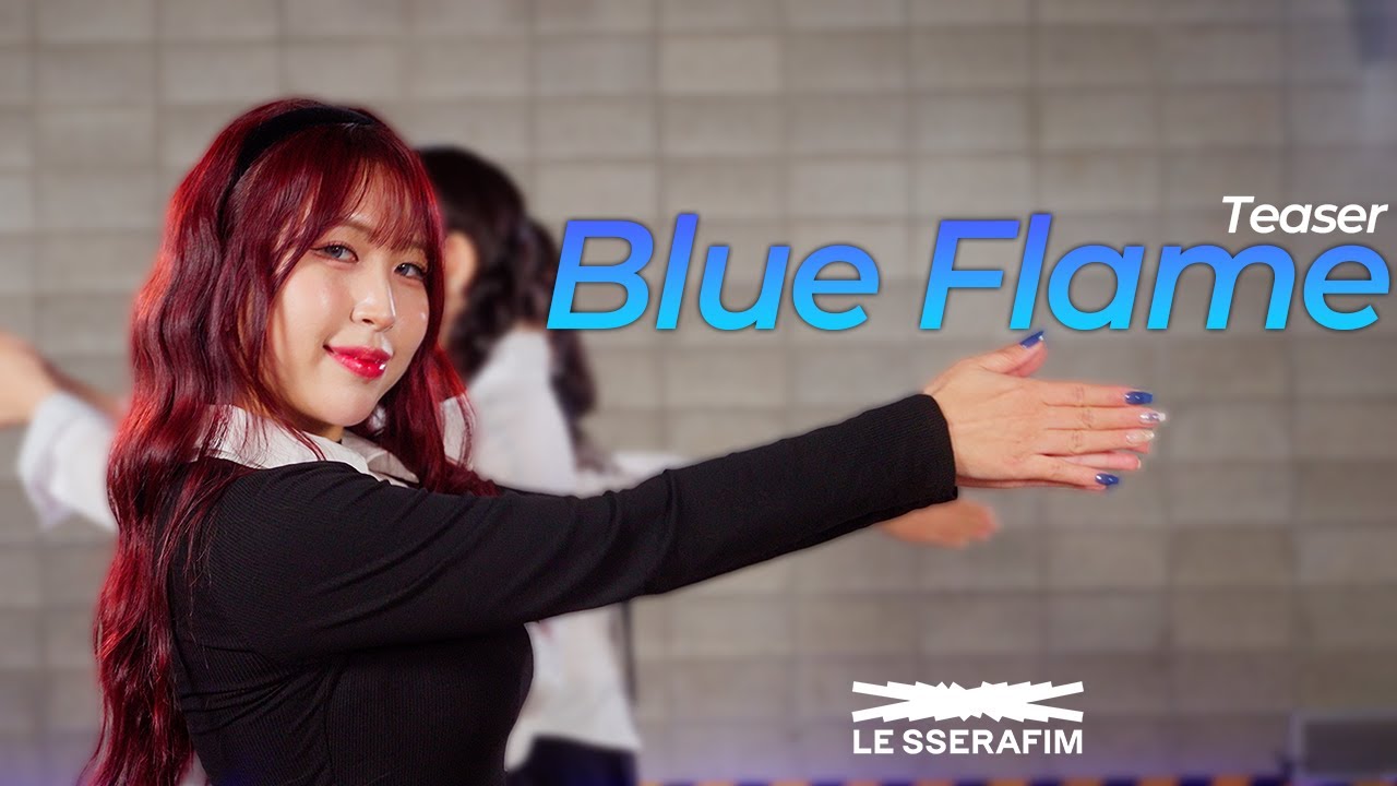 Teaser) LE SSERAFIM (르세라핌) - 'Blue Flame' l DANCE COVER l [TVC X EYE ...