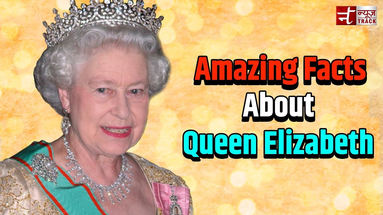 Amazing Facts About Queen Elizabeth - YouTube