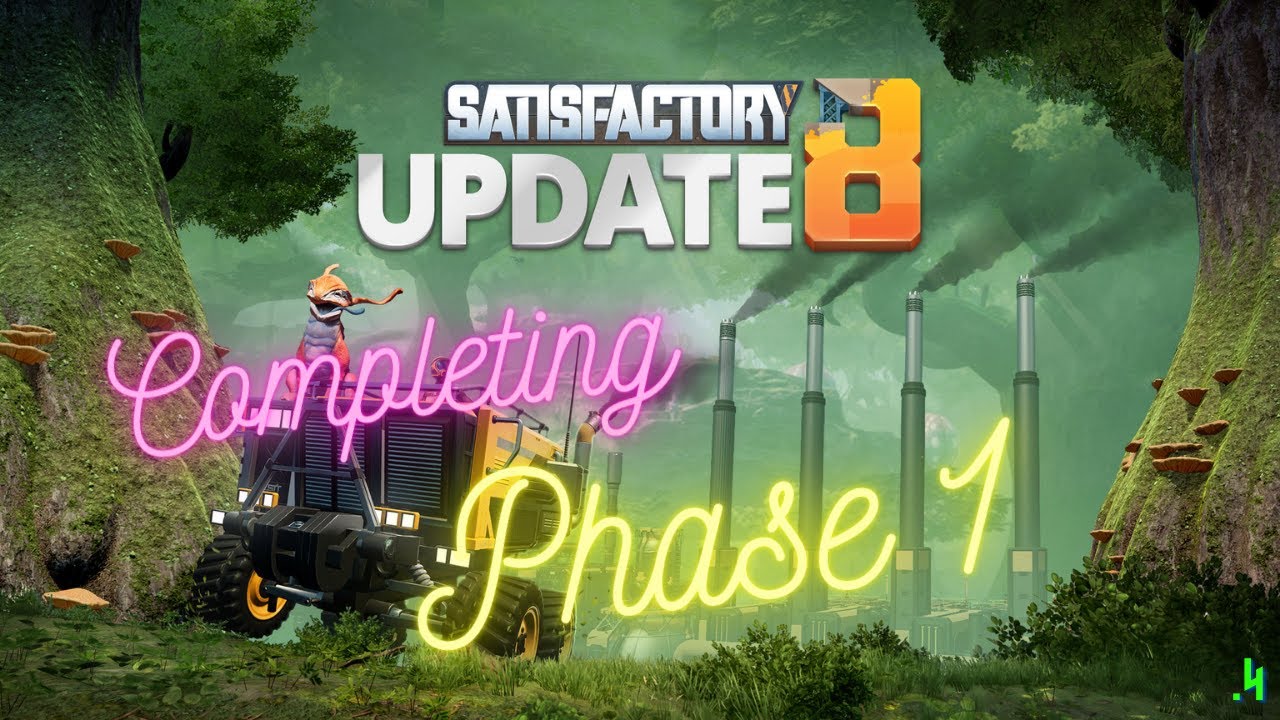 Satisfactory Update 8 Completing Phase 1 - YouTube