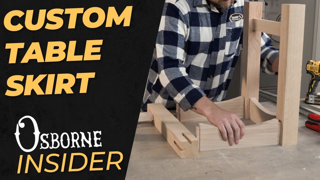 How to Create a Custom Table Skirt/Apron Profile | Osborne Insider ...