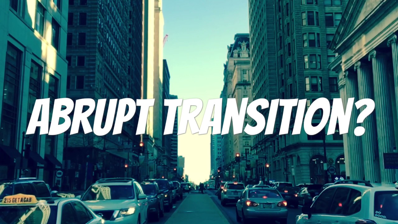 Abrupt Transition - YouTube