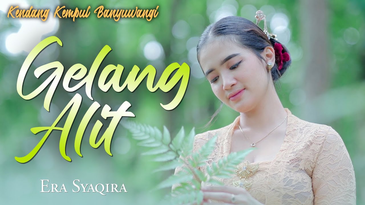 Era Syaqira - GELANG ALIT || Kendang Kempul Banyuwangi (Official Music ...