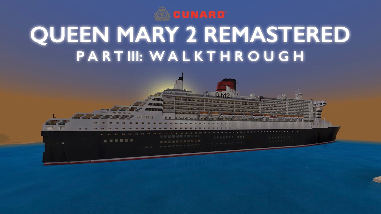 Minecraft Queen Mary 2 Remastered (Part III: Walkthrough) - YouTube