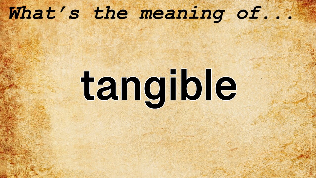 Tangible Meaning Definition Of Tangible YouTube