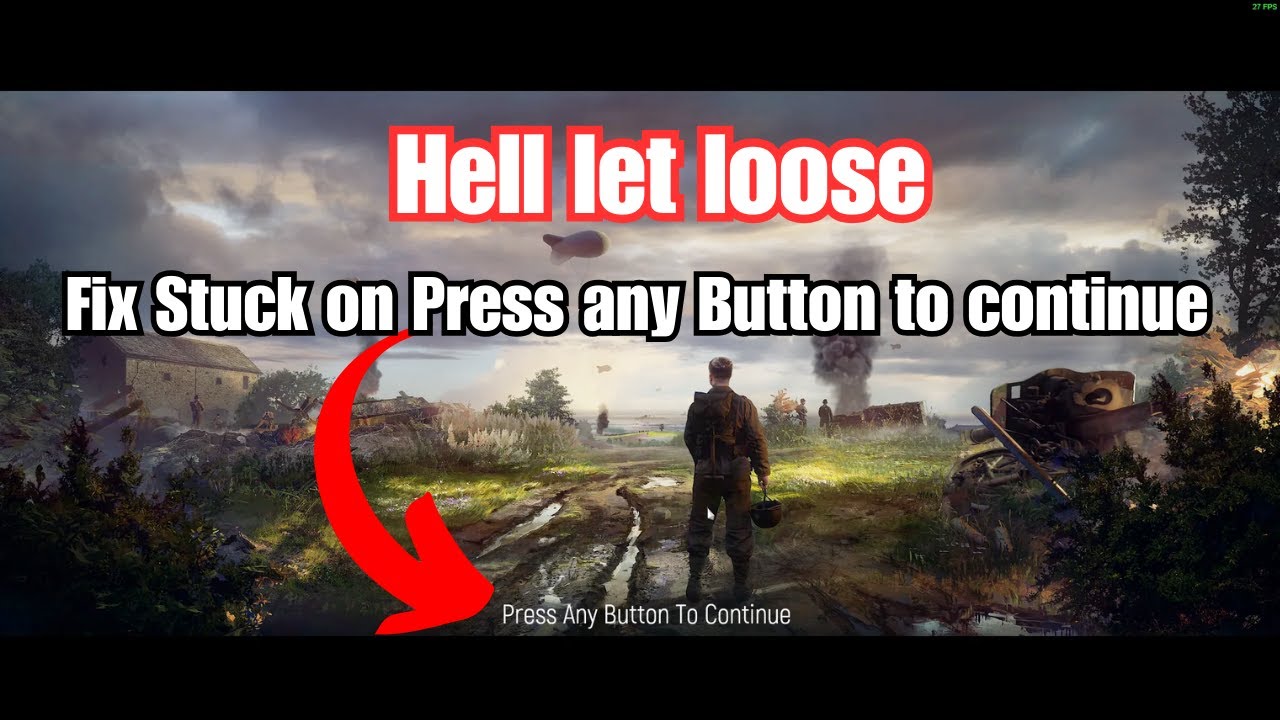 Hell Let Loose: Stuck on Press Any Button To Continue (Quick fix) - YouTube