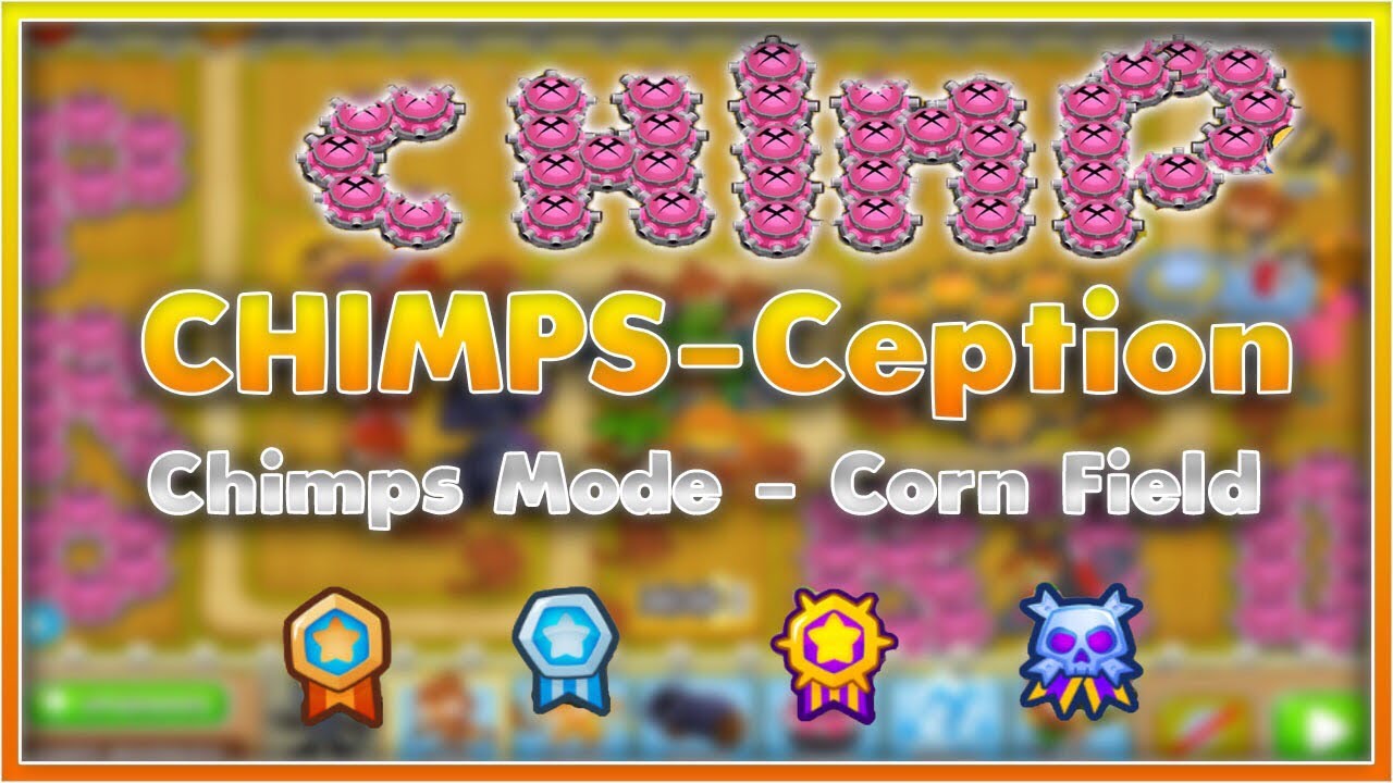 BTD 6 CHIMPS mode FULL GUIDE (corn feild;ADVANCE map) - YouTube