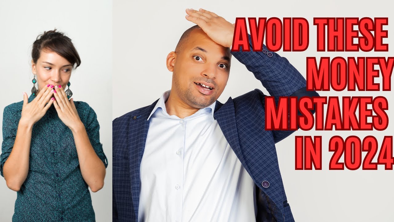 Avoid These Money Mistakes: 2024 Strategies - YouTube