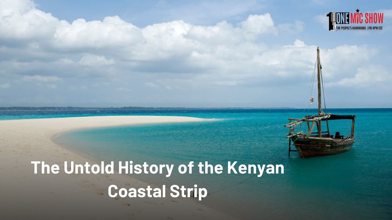 The Untold History of the Kenyan Coastal Strip - YouTube