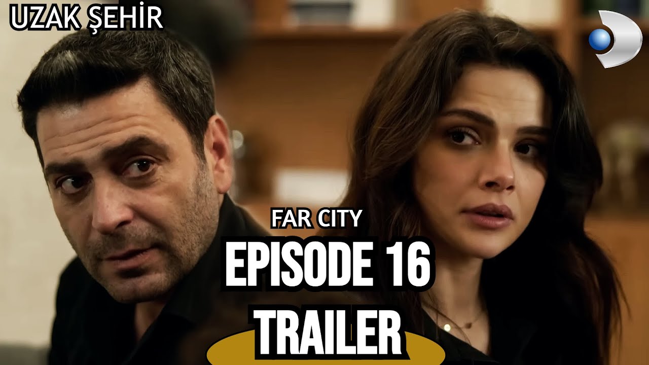 Uzak Şehir Episode 16: Drama Unfolds! / Far city - YouTube